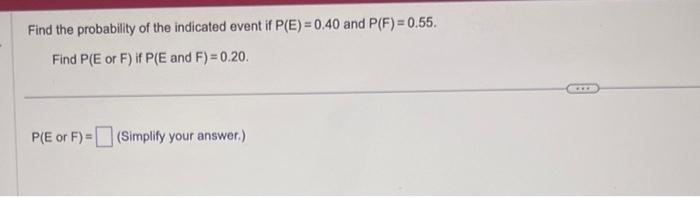 Solved Find the probability of the indicated event if | Chegg.com