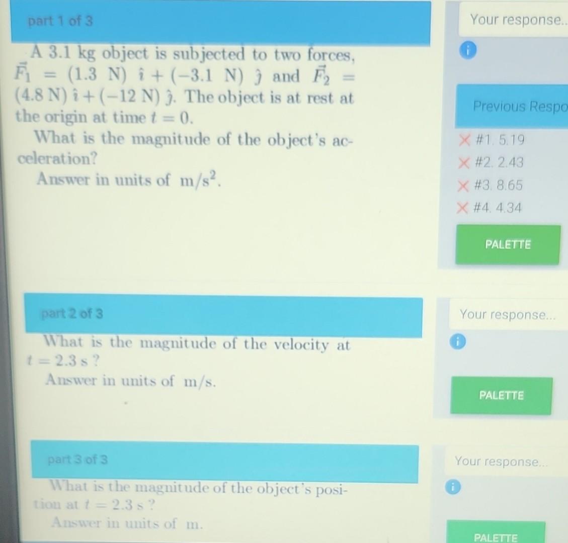 Solved A 3.1 kg object is subjected to two forces, F1=(1.3 | Chegg.com