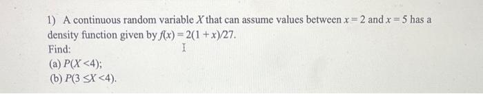 Solved 1) A continuous random variable X that can assume | Chegg.com