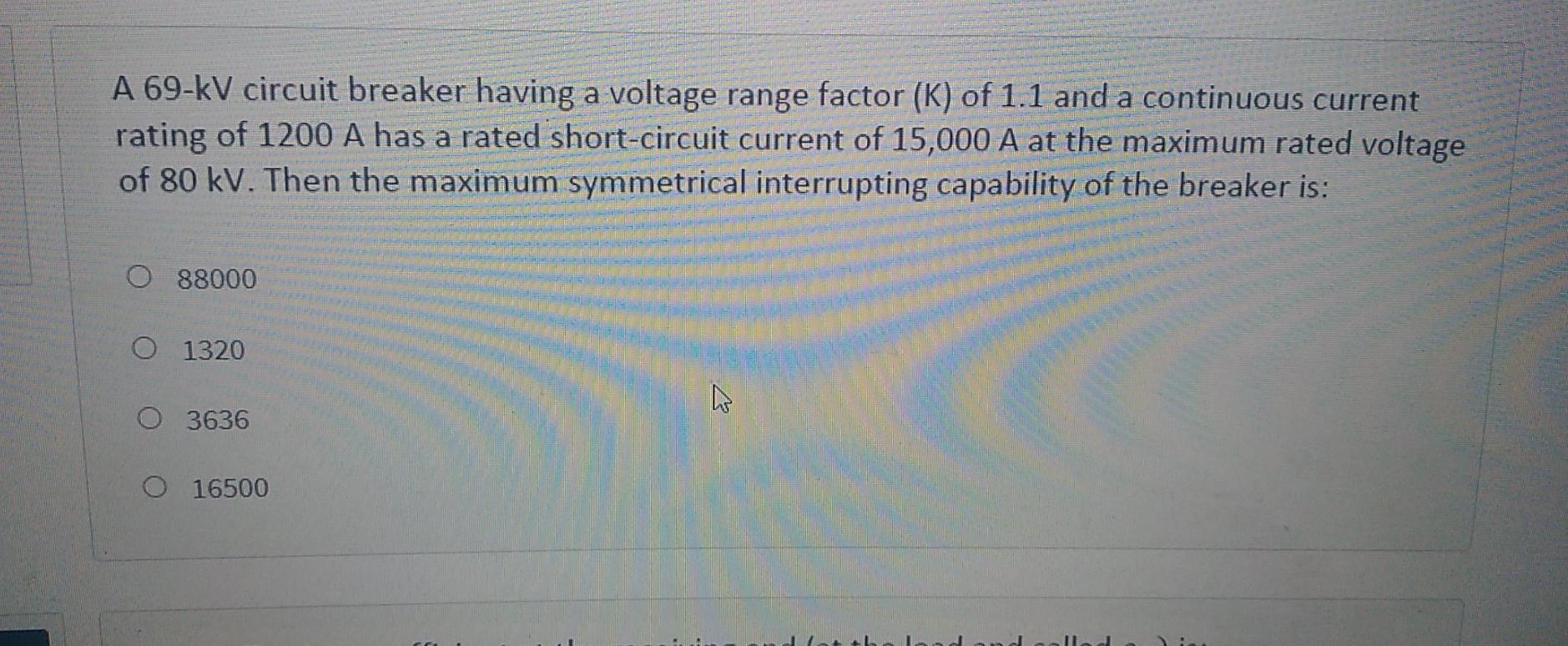 Solved A 69-KV circuit breaker having a voltage range factor | Chegg.com