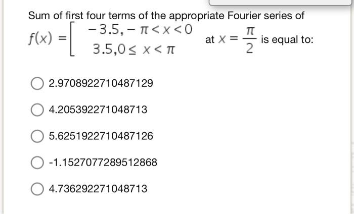 Solved Sum of first four terms of the appropriate Fourier | Chegg.com