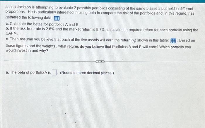 Solved Jason Jackson is attempting to evaluate 2 possible | Chegg.com