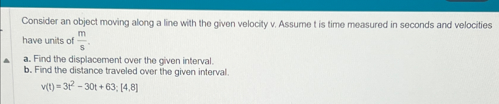 Solved Consider an object moving along a line with the given | Chegg.com