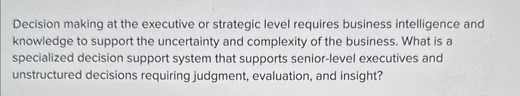 Solved Decision making at the executive or strategic level | Chegg.com