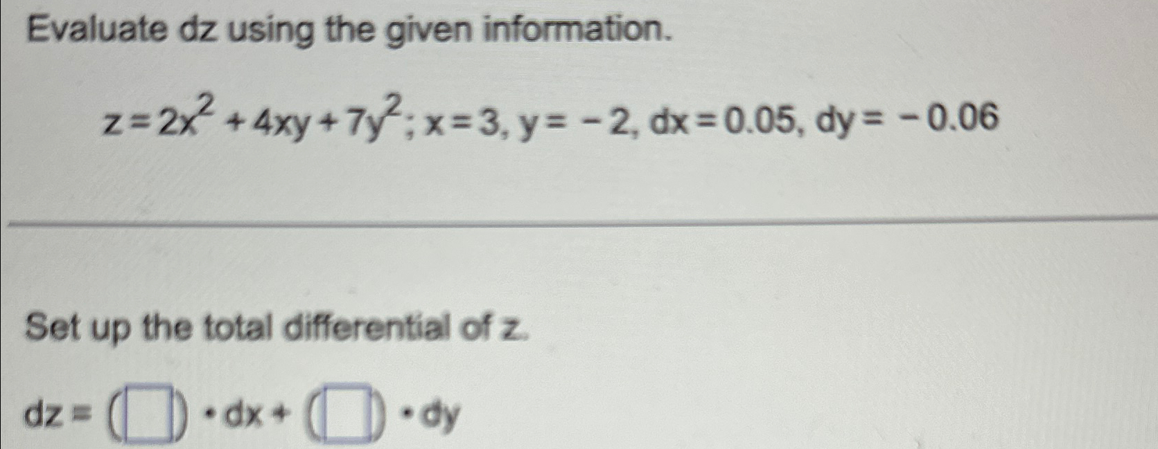 Solved Evaluate dz ﻿using the given | Chegg.com