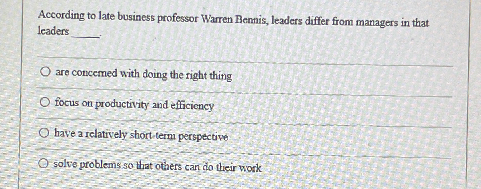 Solved According to late business professor Warren Bennis, | Chegg.com