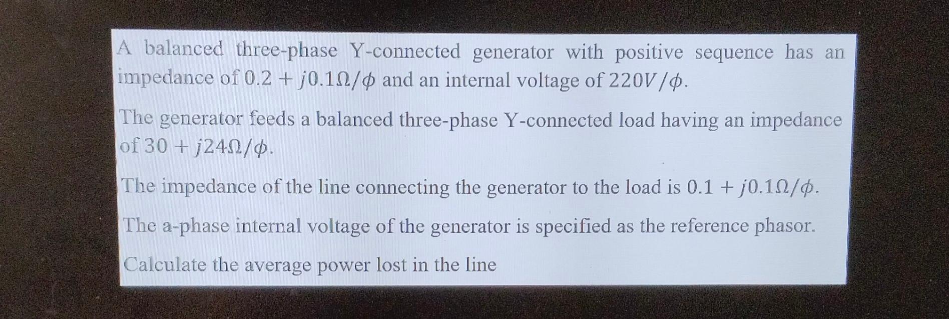 Solved A balanced three-phase Y-connected generator with | Chegg.com