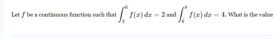 Solved Let f ﻿be a continuous function such that ∫36f(x)dx=2 | Chegg.com