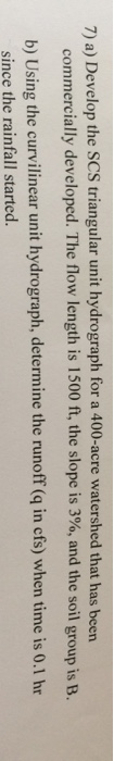 Solved 7) a) Develop the SCS triangular unit hydrograph for | Chegg.com