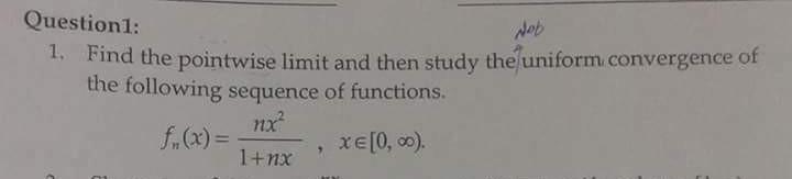 Solved Question1: Nob 1. Find the pointwise limit and then | Chegg.com