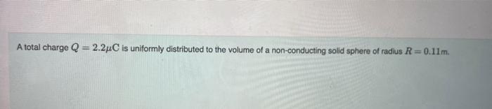 Solved A total charge Q=2.2μC is uniformly distributed to | Chegg.com