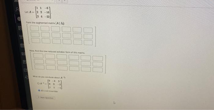 Solved LetA=⎣⎡123134−6−16−22⎦⎤ Form the augmented as atrix ∣ | Chegg.com