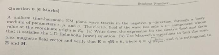 Solved Question 6 [6 Marks] A uniform time-harmonic EM plane | Chegg.com