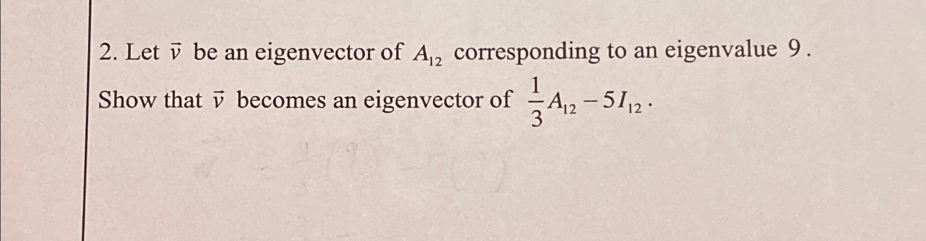 Solved Let vec(v) ﻿be an eigenvector of A12 ﻿corresponding | Chegg.com