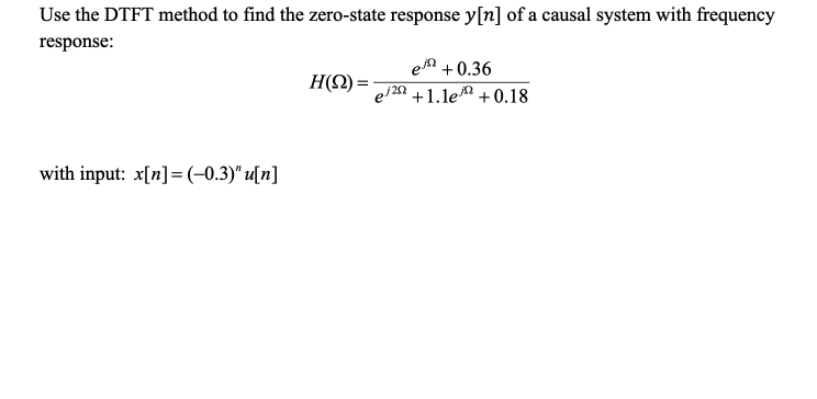 Solved Use the DTFT method to find the zero-state response | Chegg.com
