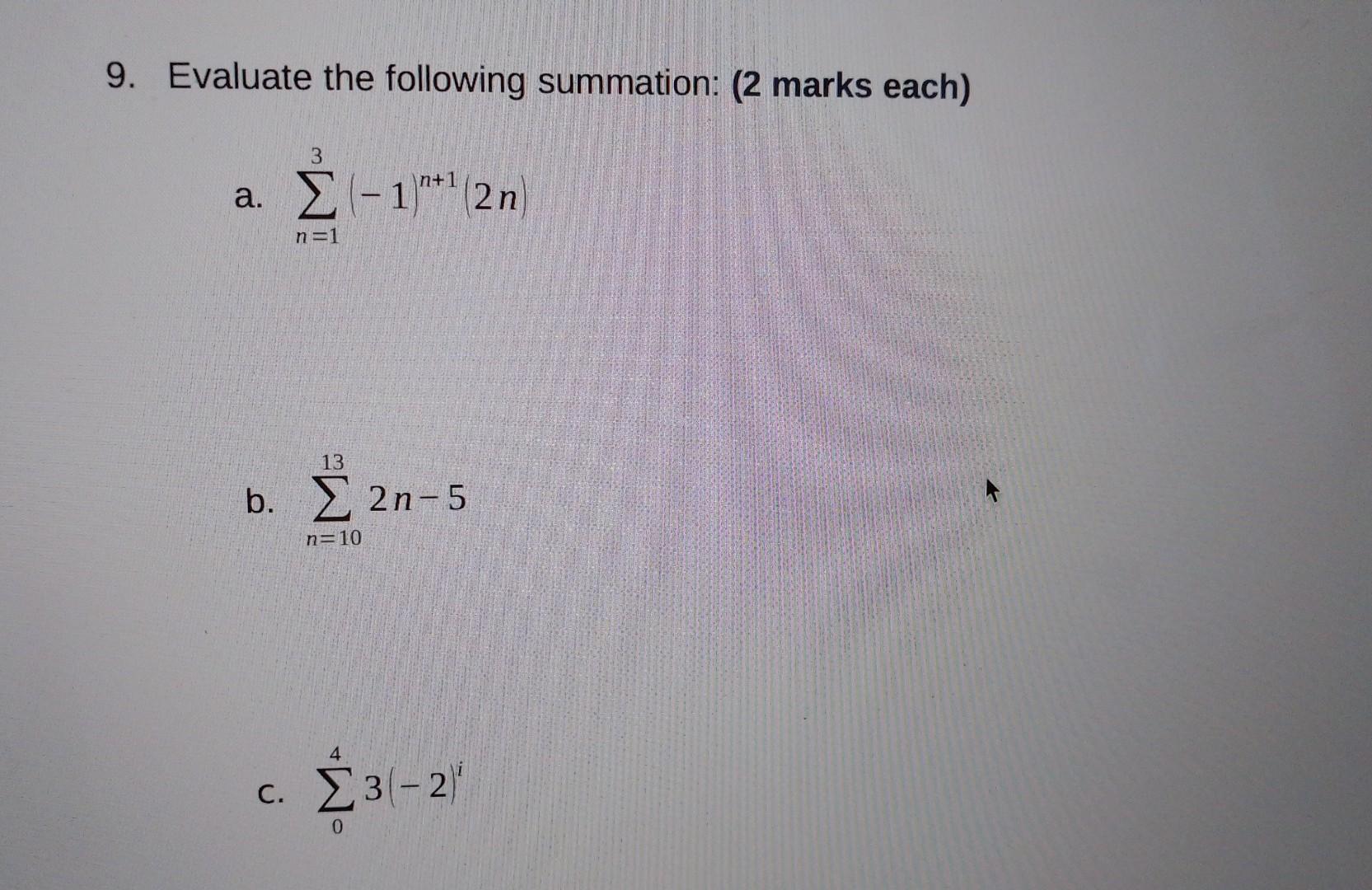 Solved 9. Evaluate the following summation: (2 marks each) | Chegg.com