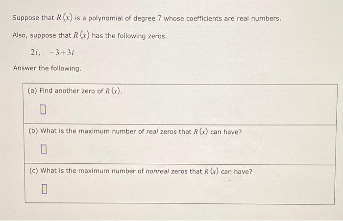 Solved Suppose that R(x) is a polynomial of degree 7 whose | Chegg.com Solved Suppose that R(x) is a polynomial of degree 7 whose | Chegg.com