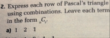 Solved Express each row of Pascal's triangle using | Chegg.com