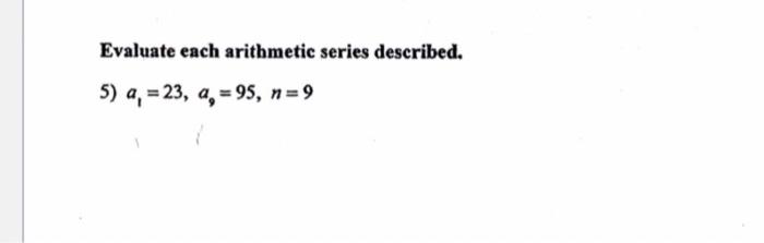 Solved Evaluate each arithmetic series described. 5) a, = | Chegg.com