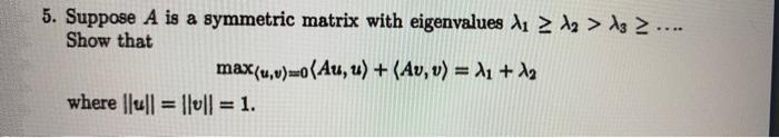Solved 5. Suppose A is a symmetric matrix with eigenvalues | Chegg.com