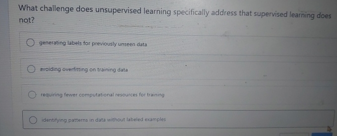 Solved What challenge does unsupervised learning | Chegg.com