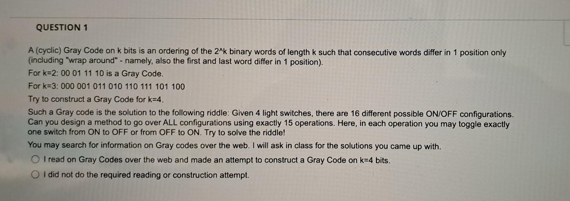 Solved A (cyclic) Gray Code on k bits is an ordering of the | Chegg.com