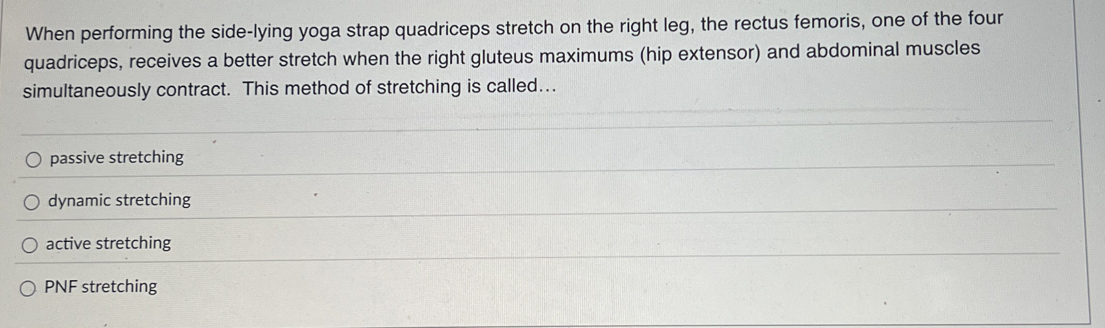 Solved When performing the side-lying yoga strap quadriceps | Chegg.com