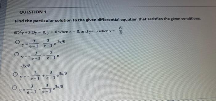 Solved QUESTION 1 Find the particular solution to the given | Chegg.com