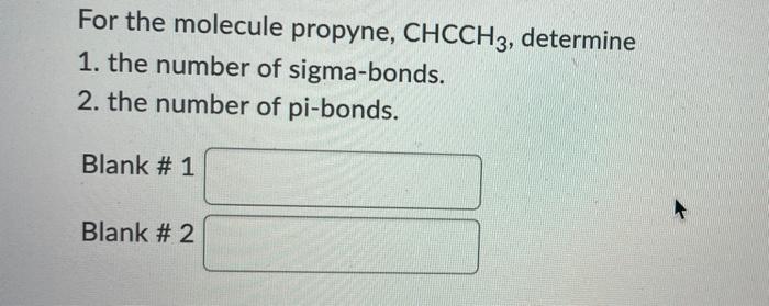Solved For the molecule propyne, CHCCH3, determine 1. the | Chegg.com