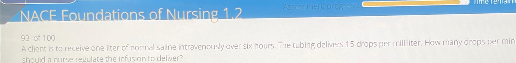 Solved NACF Foundations of Nursing 1.293 ﻿of 100A client is | Chegg.com