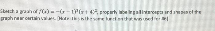 Solved Sketch a graph of f(x)=−(x−1)3(x+4)2, properly | Chegg.com