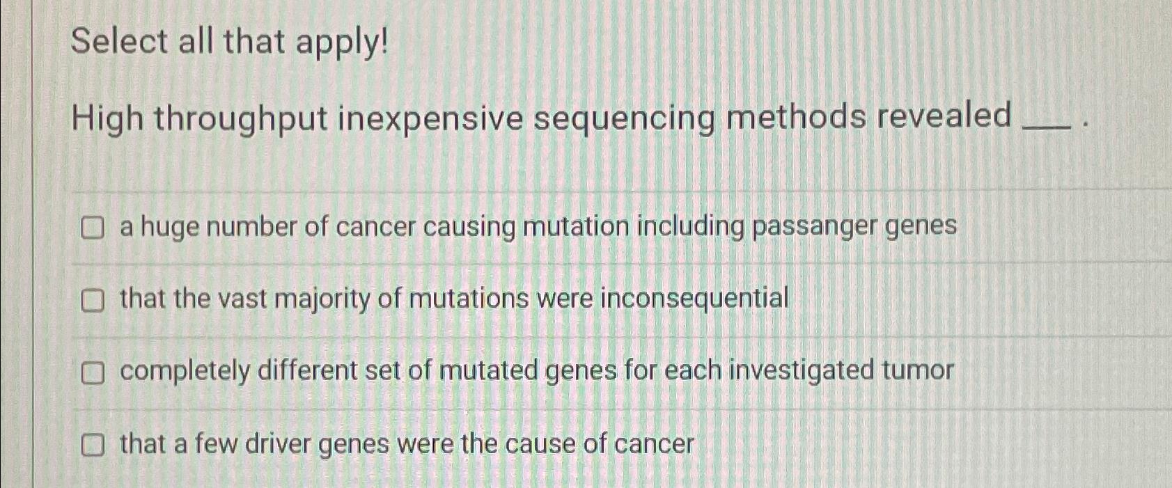 Solved Select all that apply!High throughput inexpensive | Chegg.com