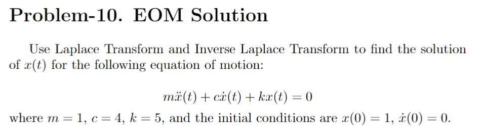 Solved Problem-10. ﻿EOM SolutionUse Laplace Transform and | Chegg.com