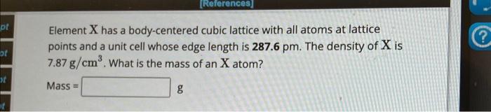 Solved Element X has a body-centered cubic lattice with all | Chegg.com
