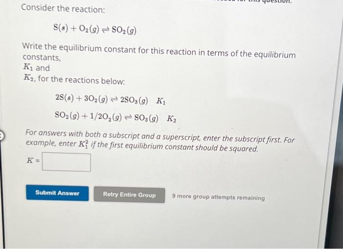 Solved Consider the reaction: S(s)+O2(g)⇌SO2(g) Write the | Chegg.com