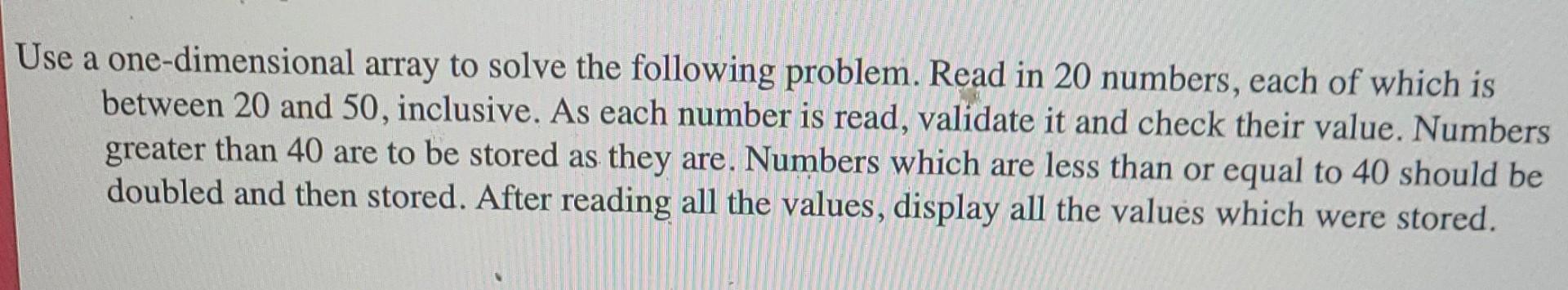 Solved Use a one-dimensional array to solve the following | Chegg.com