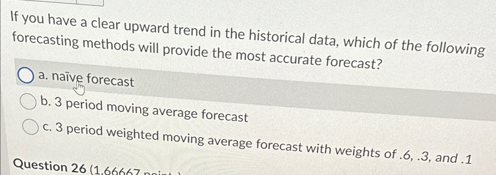 Solved If you have a clear upward trend in the historical | Chegg.com