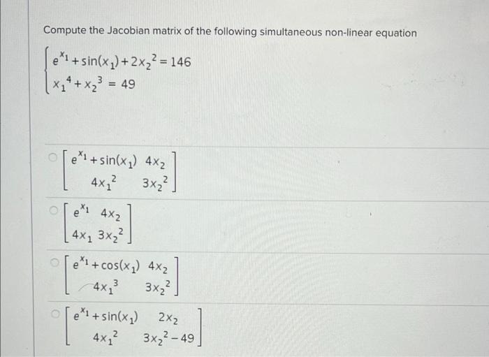 Solved Compute the Jacobian matrix of the following | Chegg.com