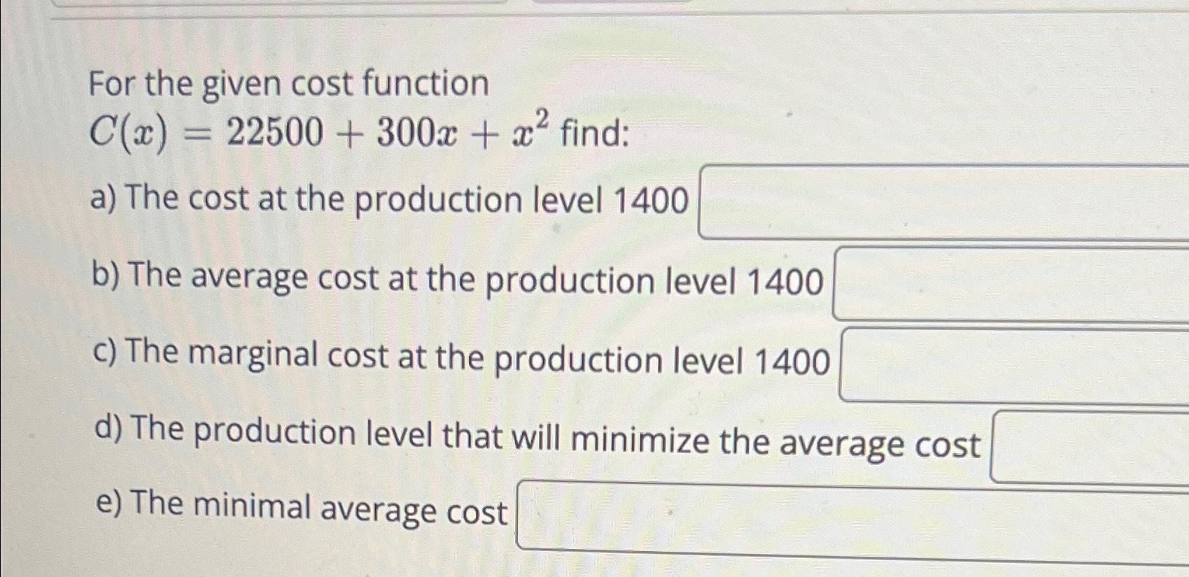 Solved For the given cost function C(x)=22500+300x+x2 | Chegg.com