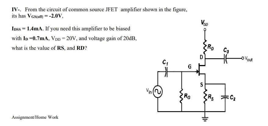 Solved IV- From the circuit of common source JFET amplifier | Chegg.com