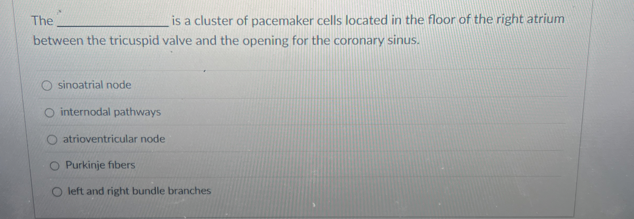 Solved The ﻿is a cluster of pacemaker cells located in the | Chegg.com