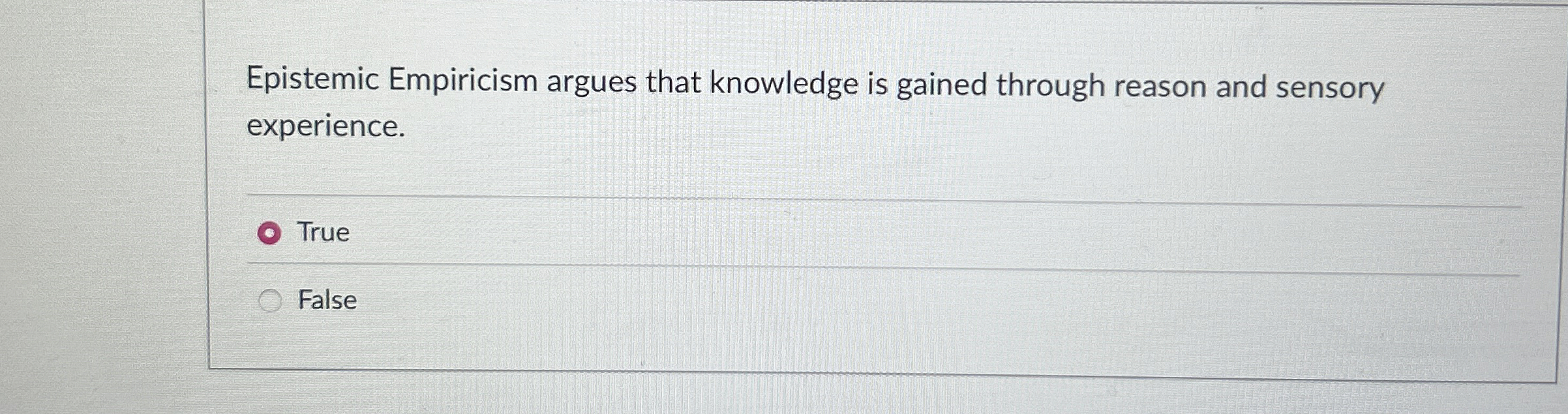 Solved Epistemic Empiricism argues that knowledge is gained | Chegg.com