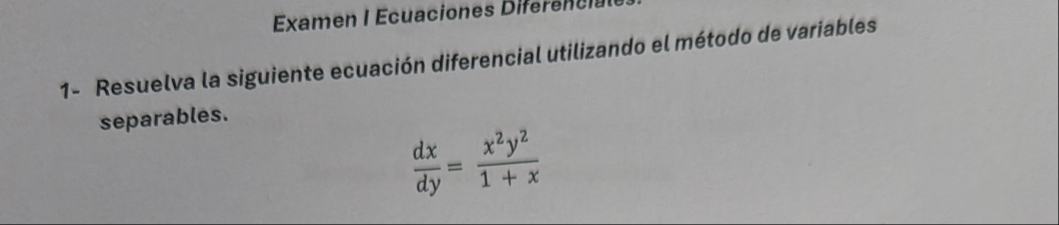 Solved Examen I Ecuaciones1- ﻿Resuelva la siguiente ecuación | Chegg.com