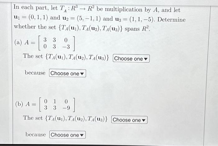 Solved In each part, let TA:R3→R2 be multiplication by A, | Chegg.com