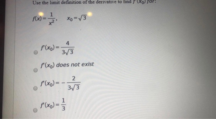 Solved Use the limit definition of the derivative to find o | Chegg.com