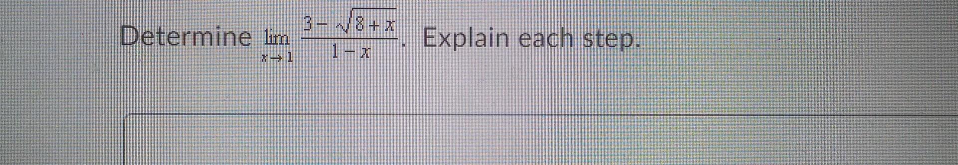 Solved Determine limx→11−x3−8+x. Explain each step. | Chegg.com