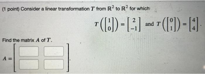 Solved (1 point) Consider a linear transformation T from R2 | Chegg.com