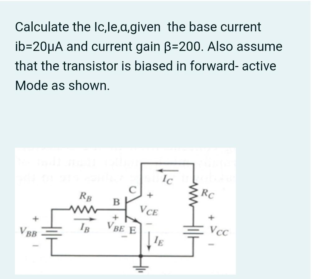Solved Calculate the Ic,le,a,given the base current ib=20uA | Chegg.com