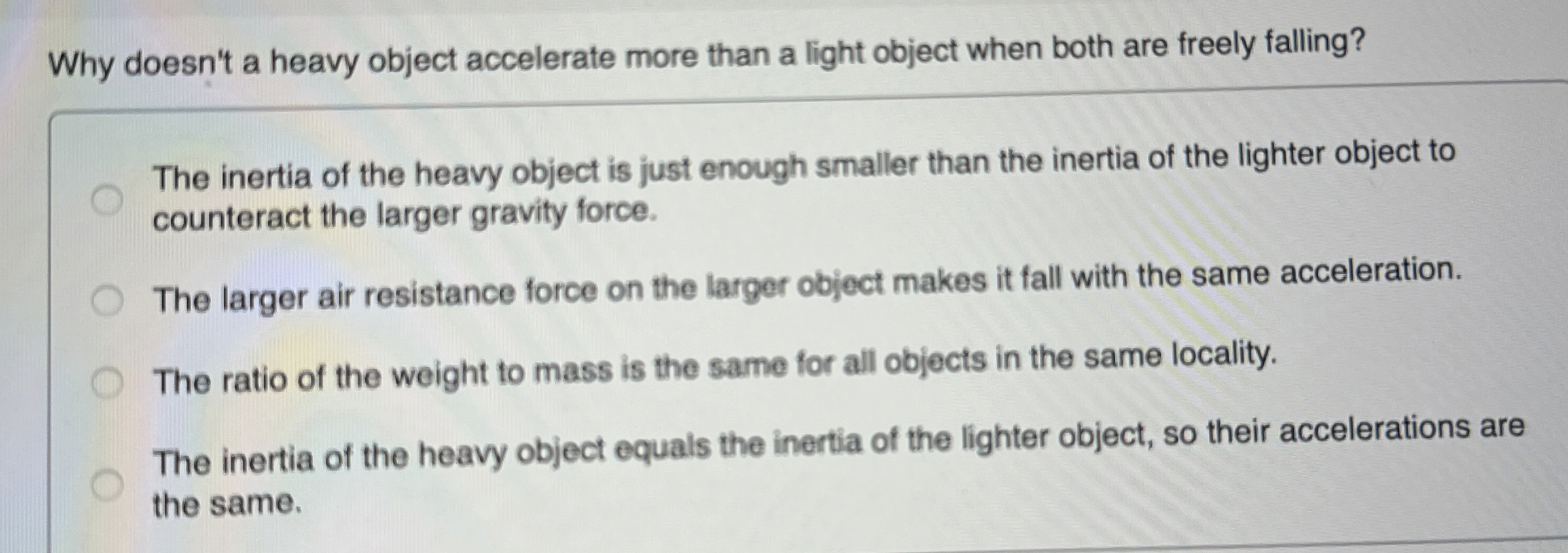 Solved Why doesn't a heavy object accelerate more than a | Chegg.com