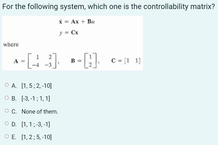 Solved For the following system, which one is the | Chegg.com